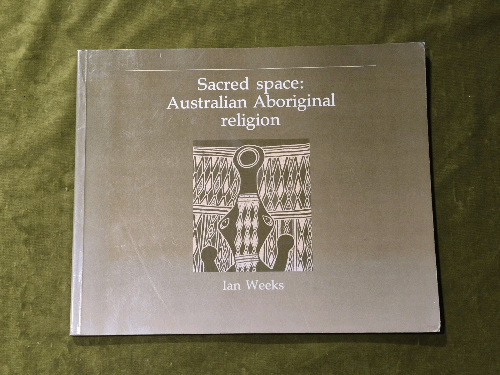 Sacred Space: Australian Aboriginal Religion - Ian Weeks – Voltaire ...